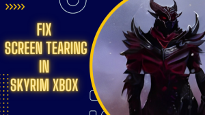 How To Fix The Skyrim Screen Tearing Issue?