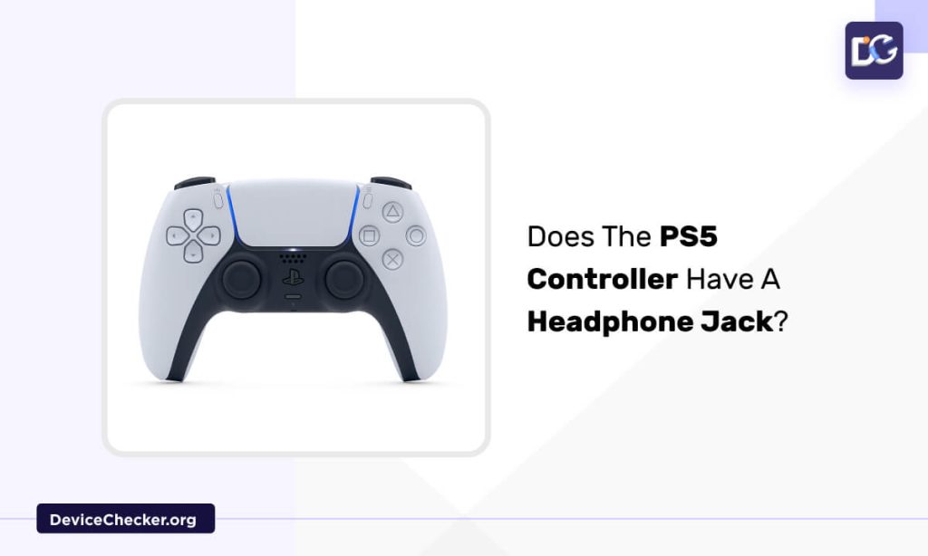 Does The PS5 Controller Have A Headphone Jack?